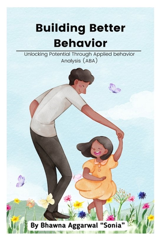 Building Better Behavior, Bcba Bhawna Aggarwal Sonia | 9781069532008 ...