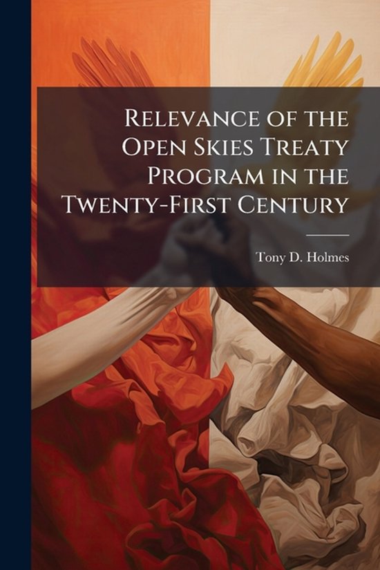 Relevance of the Open Skies Treaty Program in the Twenty-First Century ...