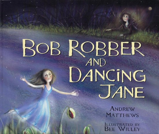 Bob Robber and Dancing Jane, Andrew Matthews | 9780099433972 | Boeken ...