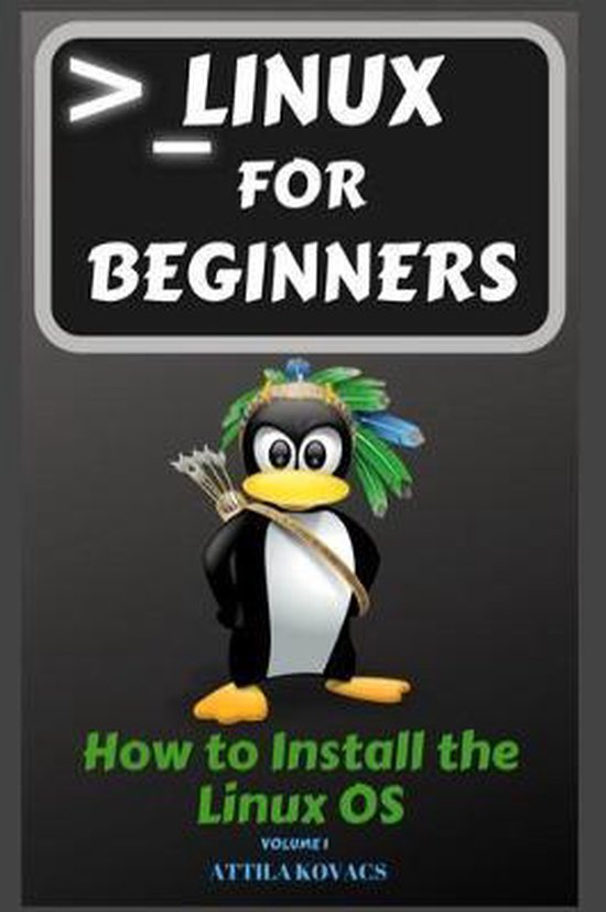How to Install the Linux OS- Linux for Beginners | 9781839381072 ...