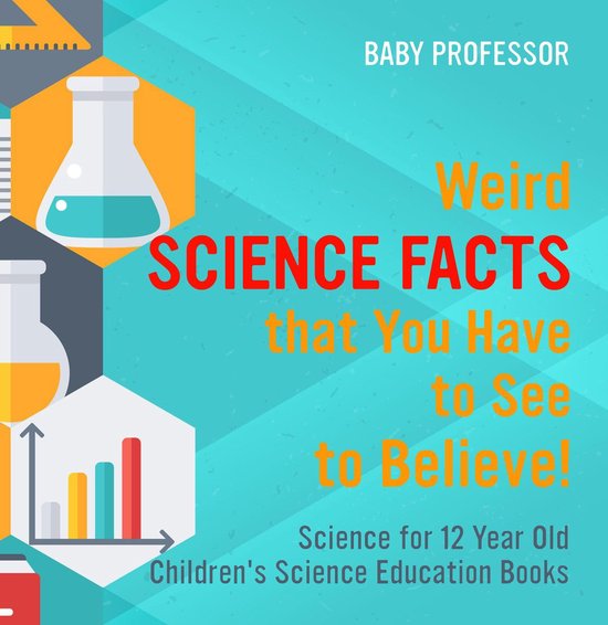 Weird Science Facts that You Have to See to Believe! Science for 12 ...