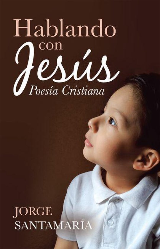 Hablando Con Jesús (ebook), Jorge Santamaria | 9781506532318 | Boeken | bol