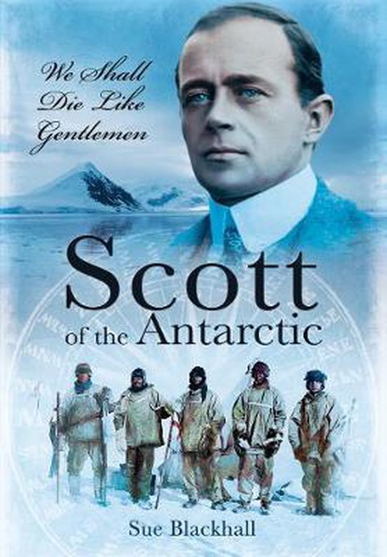Scott of the Antarctic | 9781526796653 | Sue Blackhall | Boeken | bol.com