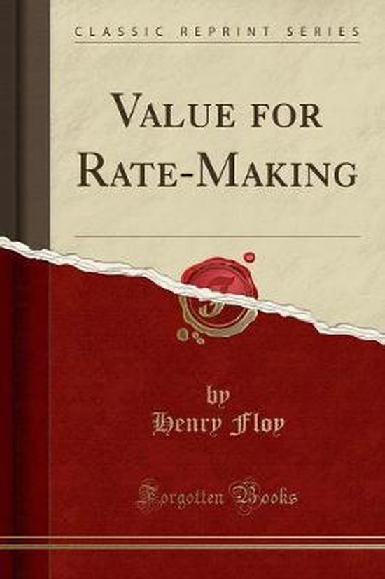 Value for Rate-Making (Classic Reprint) | 9781330649619 | Henry Floy ...
