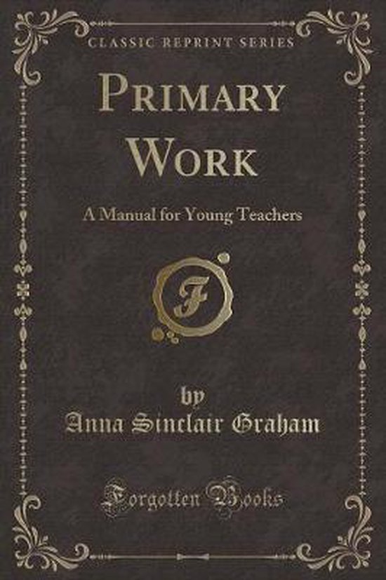 Primary Work, Anna Sinclair Graham | 9781331271109 | Boeken | bol.com