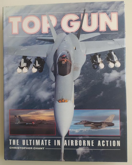 Top Gun. The ultimate in airborne action., Christopher Chant ...