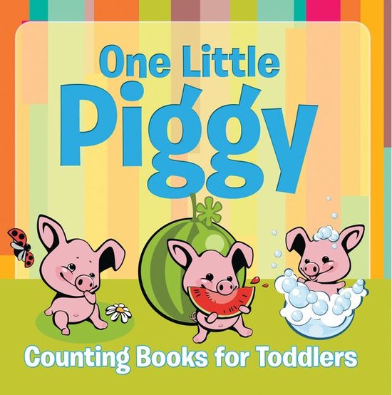 Baby & Toddler Counting Books 12 - One Little Piggy: Counting Books for ...