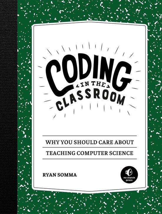 Coding In The Classroom | 9781718500341 | Ryan Somma | Boeken | bol.com