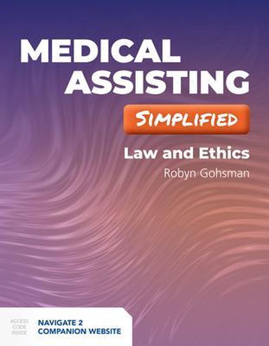 Medical Assisting Simplified Law And Ethics Made Incredibly Easy ...