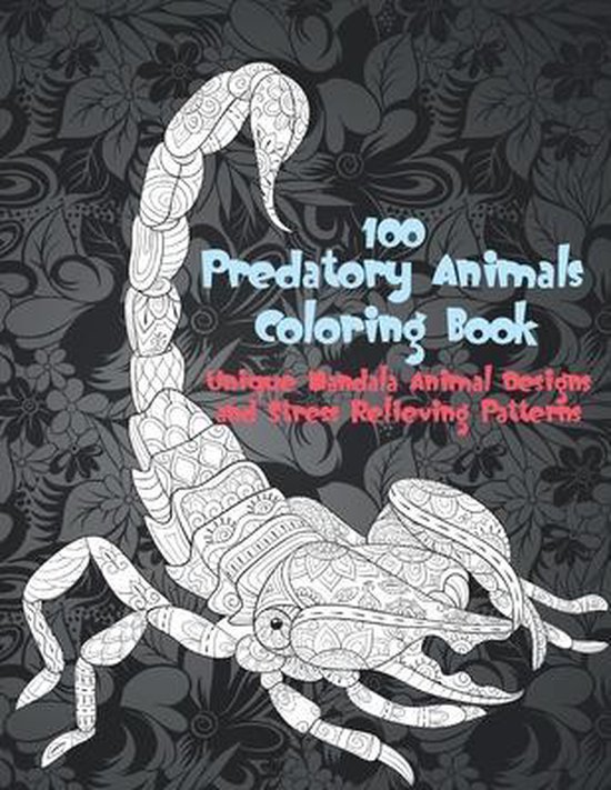 100 Predatory Animals - Coloring Book - Unique Mandala Animal Designs and Stress... | bol.com