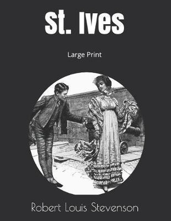 St. Ives: Large Print, Robert Louis Stevenson | 9781690729013 | Boeken ...