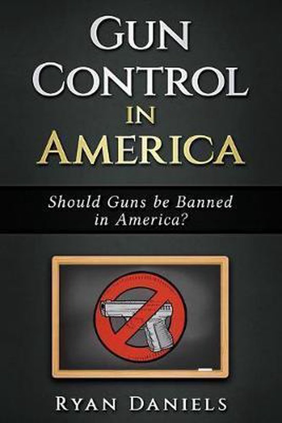 Gun Control | 9781987715460 | Ryan Daniels | Boeken | bol