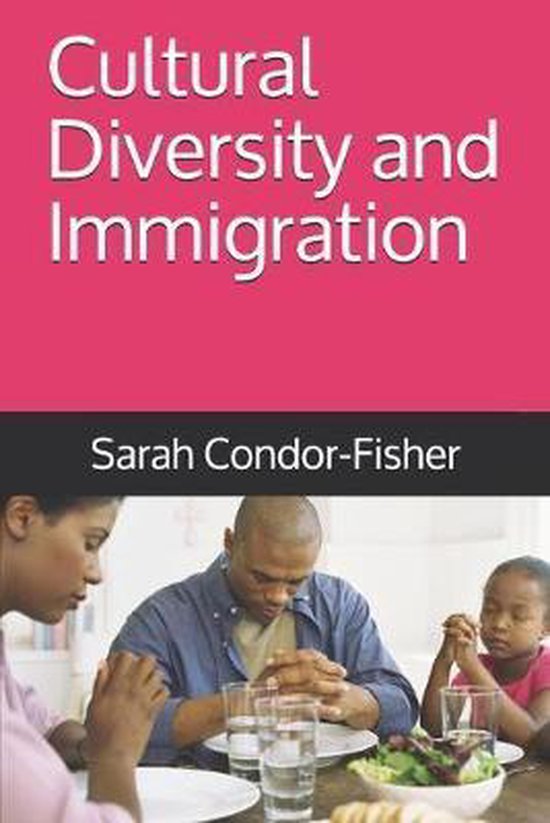 Cultural Diversity and Immigration, Sarah P Condor-Fisher ...