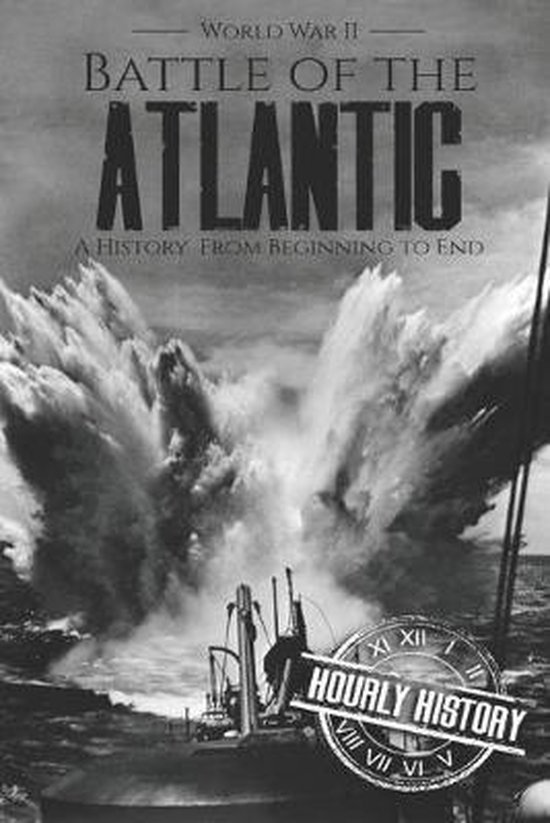 World War 2 Battles- Battle of the Atlantic - World War II, Hourly ...