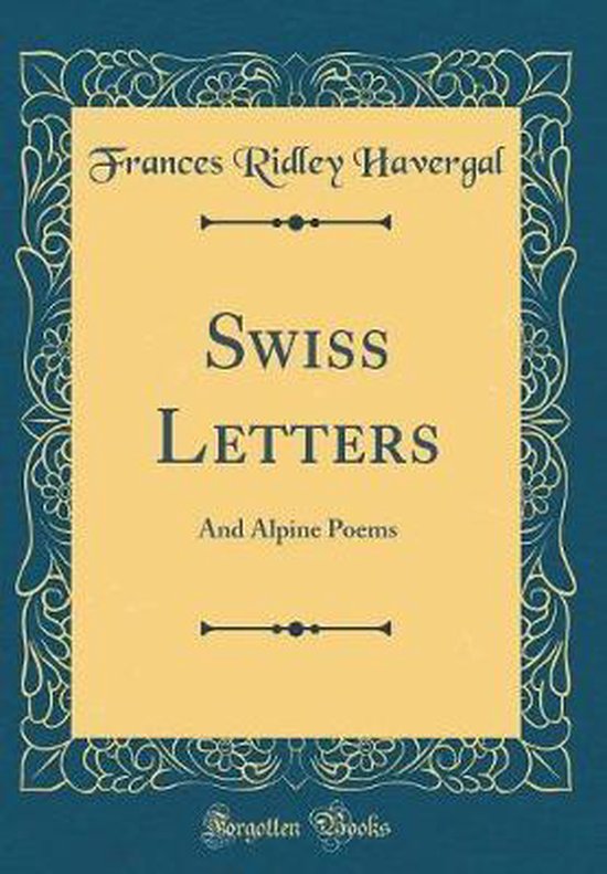 Swiss Letters, Frances Ridley Havergal | 9781528284059 | Boeken | bol.com