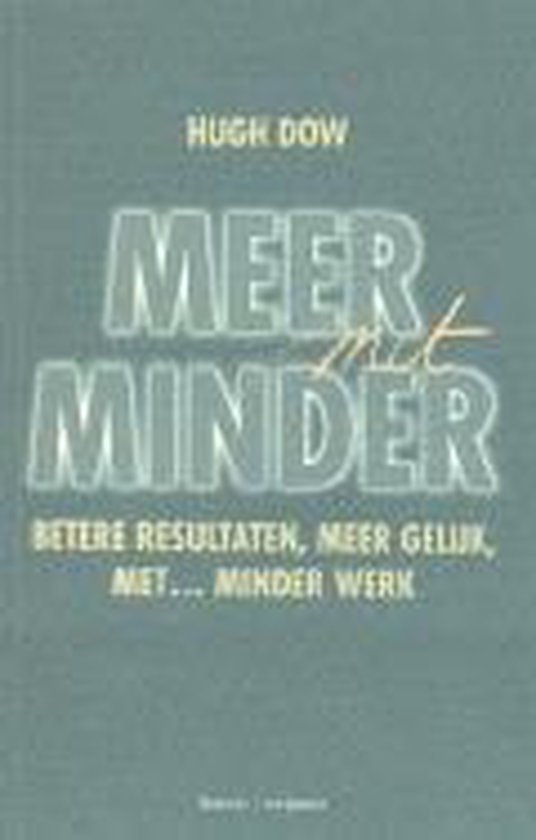 Meer met minder | 9789020933000 | Hugh Dow | Boeken | bol