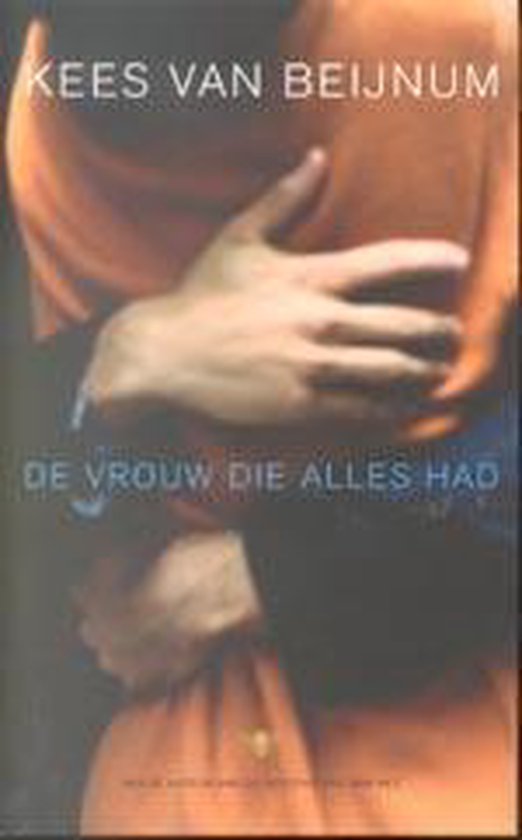 Vrouw Die Alles Had Geb, Kees van Beijnum | 9789023410027 | Boeken | bol.com