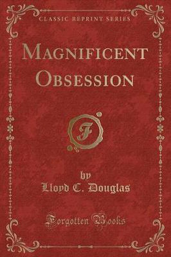 Magnificent Obsession, Lloyd C Douglas | 9780243504916 | Boeken | bol.com