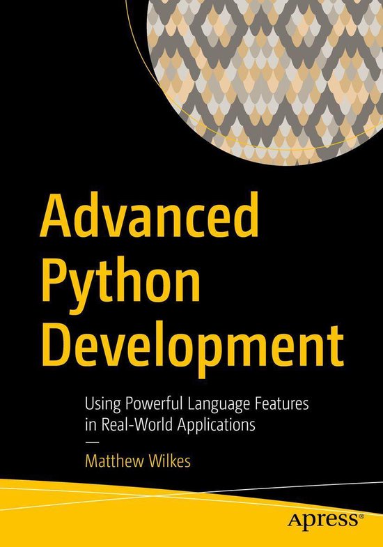 Advanced Python Development (ebook), Matthew Wilkes | 9781484257937 ...