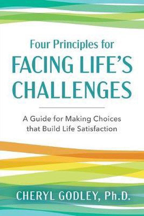 Four Principles for Facing Life's Challenges, Cheryl Godley | 9780999488775 | Boeken | bol.com