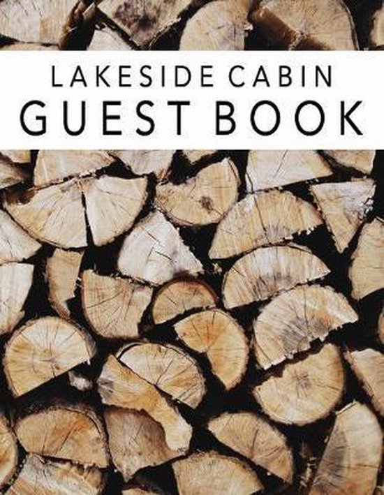 Lakeside Cabin Guest Book: Log Cabin, Guest House, Lodge on the Lake ...