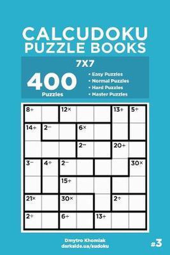 Calcudoku Puzzle Books - 400 Easy to Master Puzzles 7x7 (Volume 3 ...