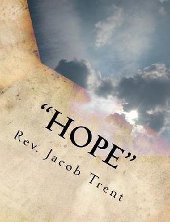 When It All Began- "Hope", Jacob Weston Trent | 9781530326518 | Boeken ...