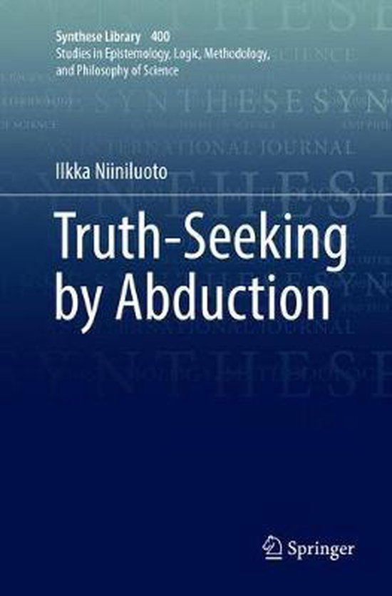 Synthese Library- Truth-Seeking by Abduction | 9783030075712 | Ilkka Niiniluoto | Boeken | bol