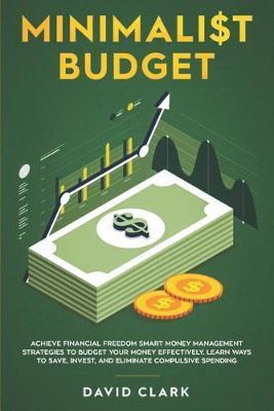 Minimalist Budget: Achieve Financial Freedom Smart Money Management ...
