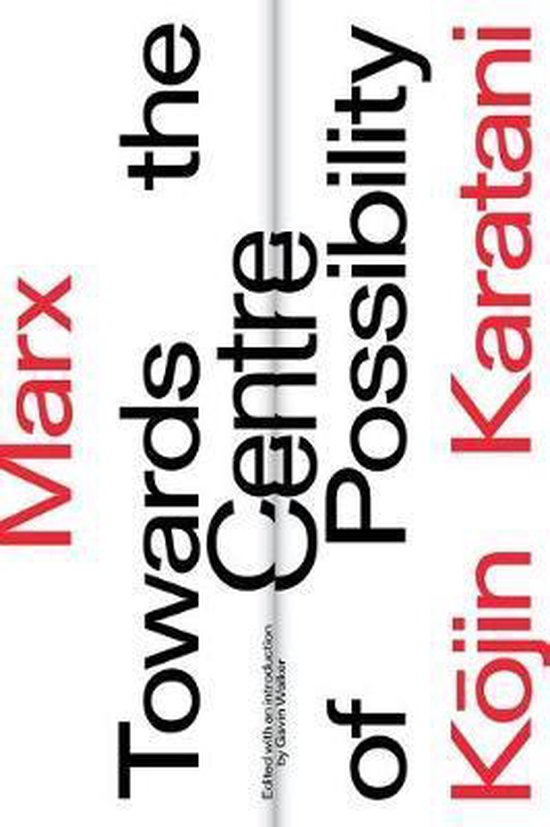Marx: Towards the Centre of Possibility | 9781788730587 | Kojin ...