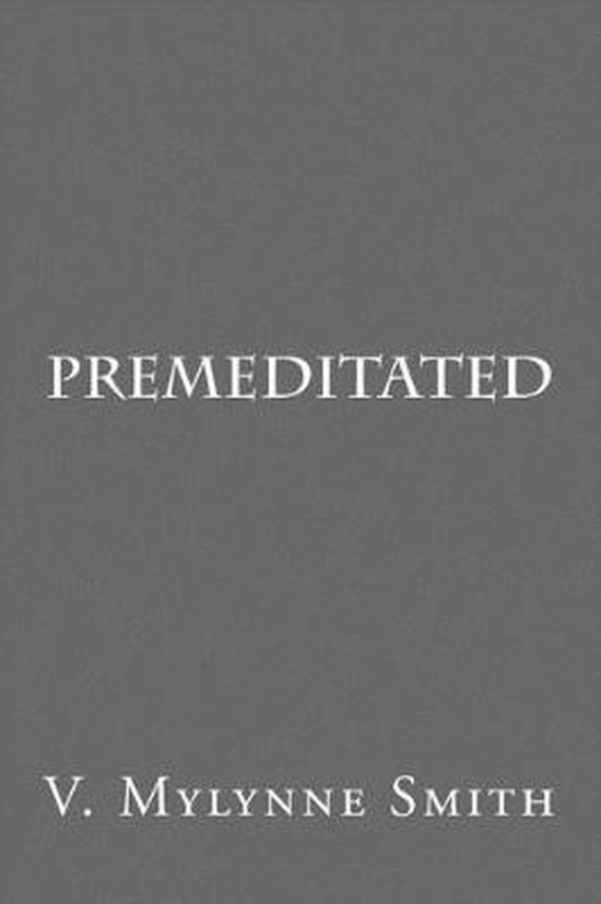 Premeditated | 9781986420587 | V Mylynne Smith | Boeken | bol.com