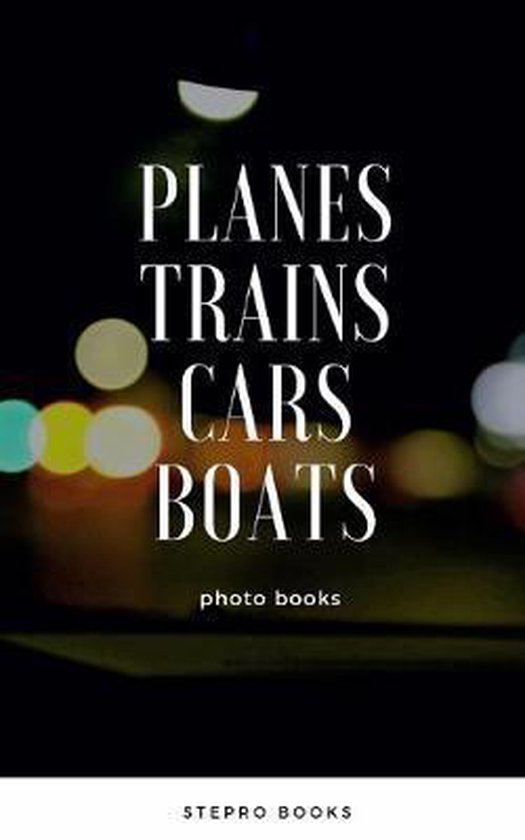 Planes Trains Cars Boats, Stepro Books | 9780464242246 | Boeken | bol
