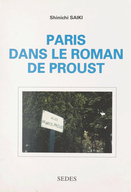 Paris dans le roman de Proust (ebook), Shinichi Saiki | 9791037610737 ...