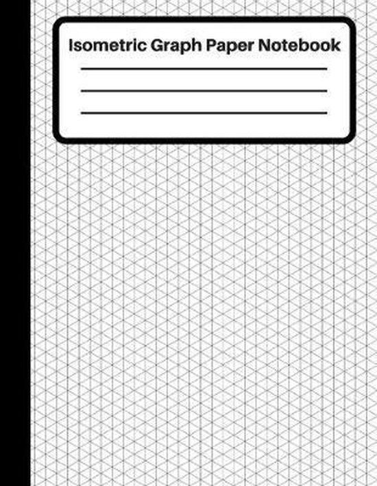 Isometric Graph Paper Notebook: Equilateral triangles 0.28'', Isometric ...