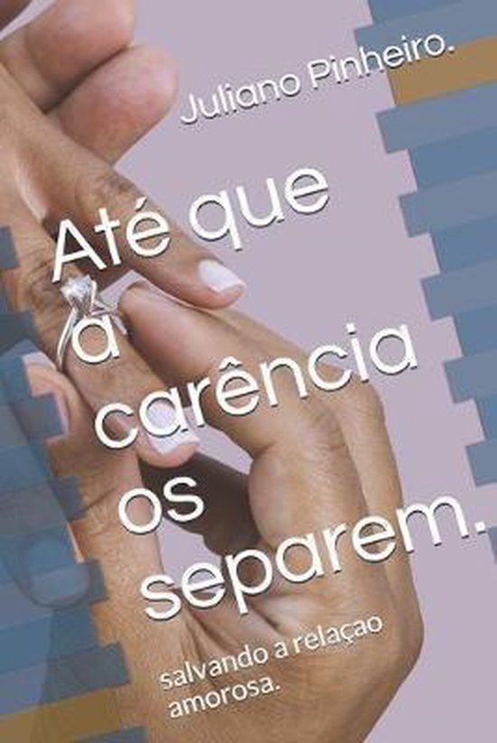 Ate que a carencia os separem., Juliano Pinheiro | 9781687034021 ...