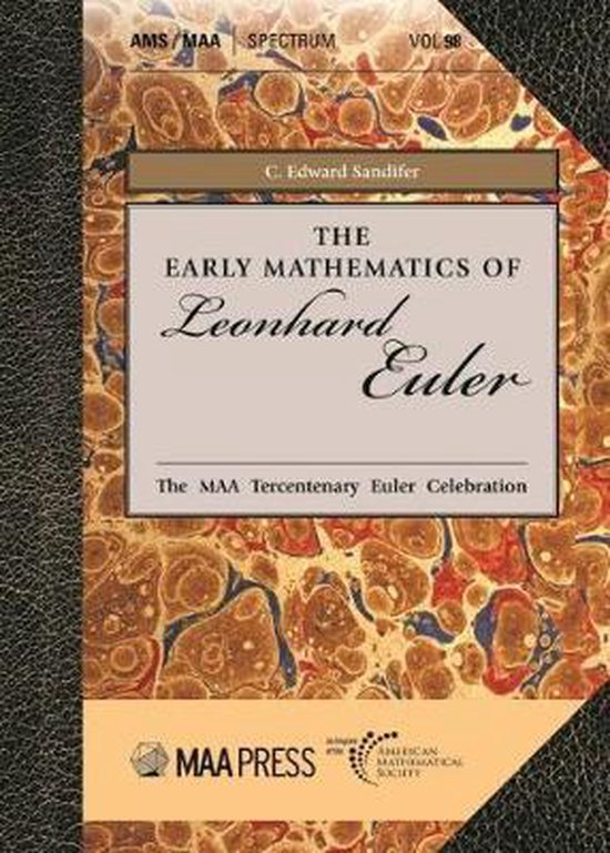 Spectrum-The Early Mathematics of Leonhard Euler, C. Edward Sandifer ...