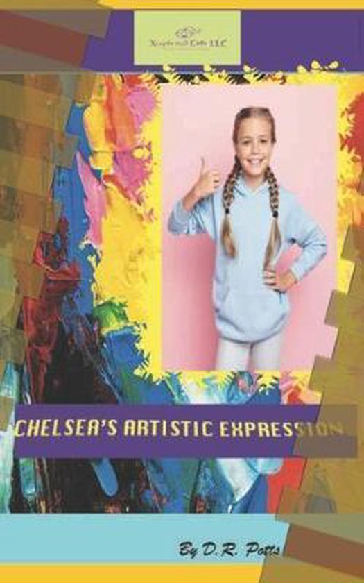 Chelsea's Artistic Expression, D R Potts | 9781670092786 | Boeken | bol.com Chelsea's Artistic Expression, D R Potts | 9781670092786 | Boeken | bol.com