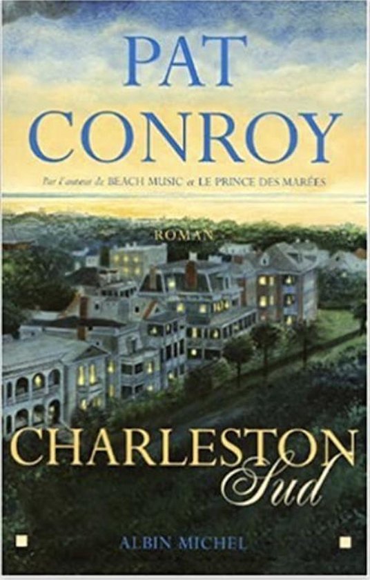 Charleston Sud, Pat Conroy | 9782226192479 | Boeken | bol.com