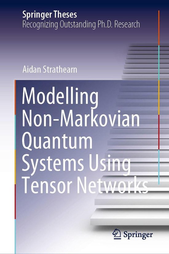 Springer Theses Modelling Non Markovian Quantum Systems Using Tensor Networks Bol