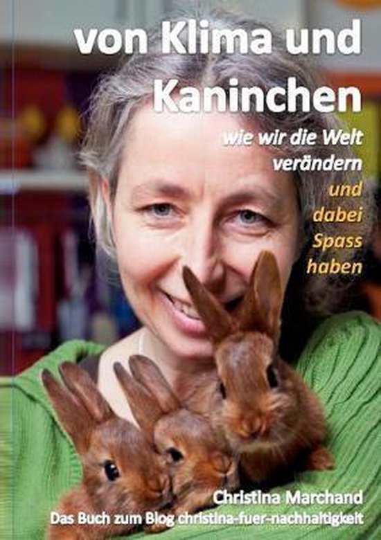 von Klima und Kaninchen | 9783848231393 | Christina Marchand | Boeken ...
