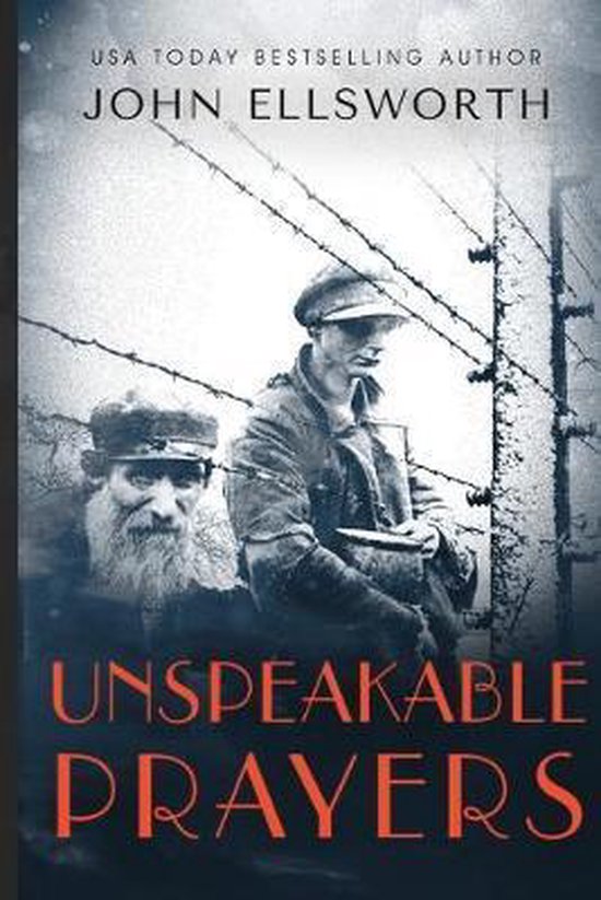 Historical Fiction Book- Unspeakable Prayers, John Ellsworth ...