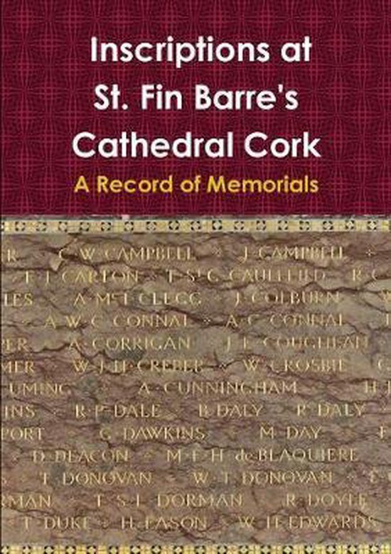 Inscriptions at St. Fin Barre's Cathedral Cork | 9780244935870 | Diane ...