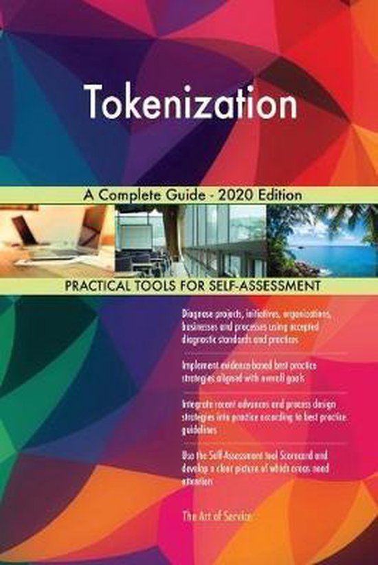Tokenization A Complete Guide - 2020 Edition | 9780655914143 | Gerardus ...