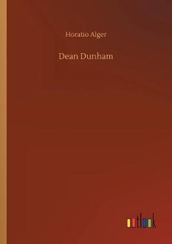 Dean Dunham, Horatio Alger | 9783734072567 | Boeken | bol.com