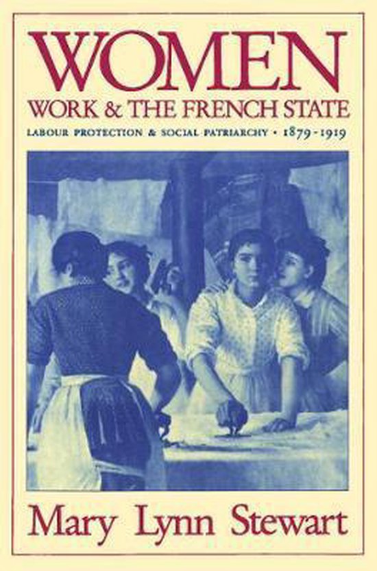 Women, Work, and the French State: Labour Protection and Social ...
