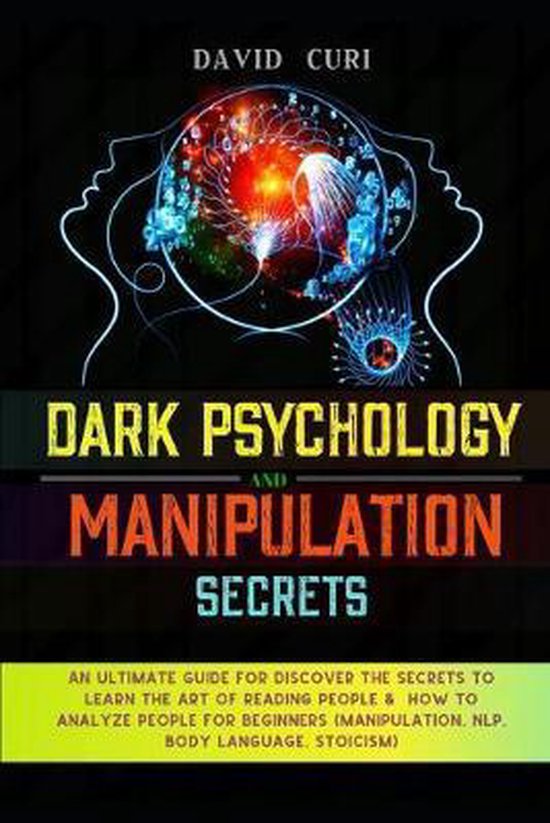 DARK PSYCHOLOGY and MANIPULATION SECRETS: An Ultimate Guide for Discover the Secrets... | bol.com