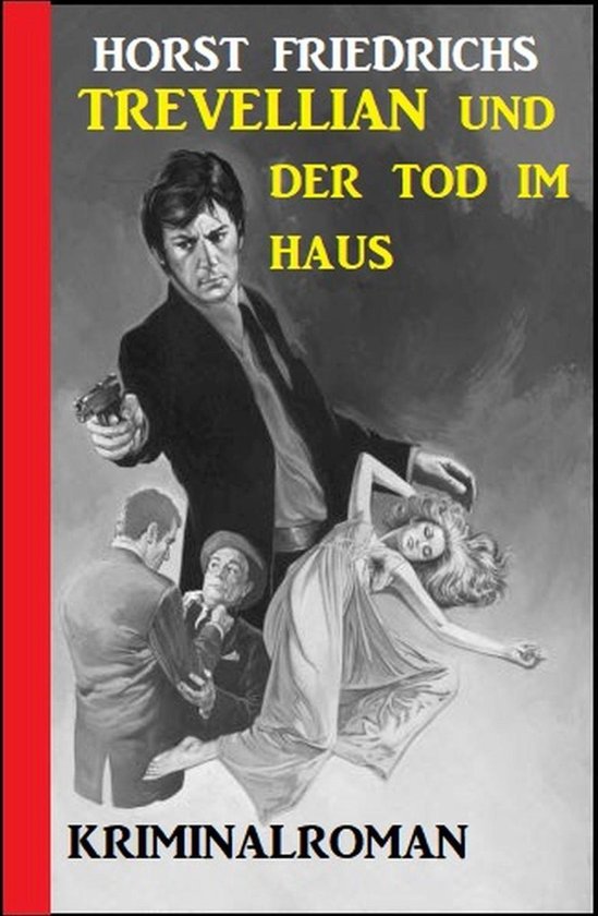 Trevellian und der Tod im Haus (ebook), Horst Friedrichs ...