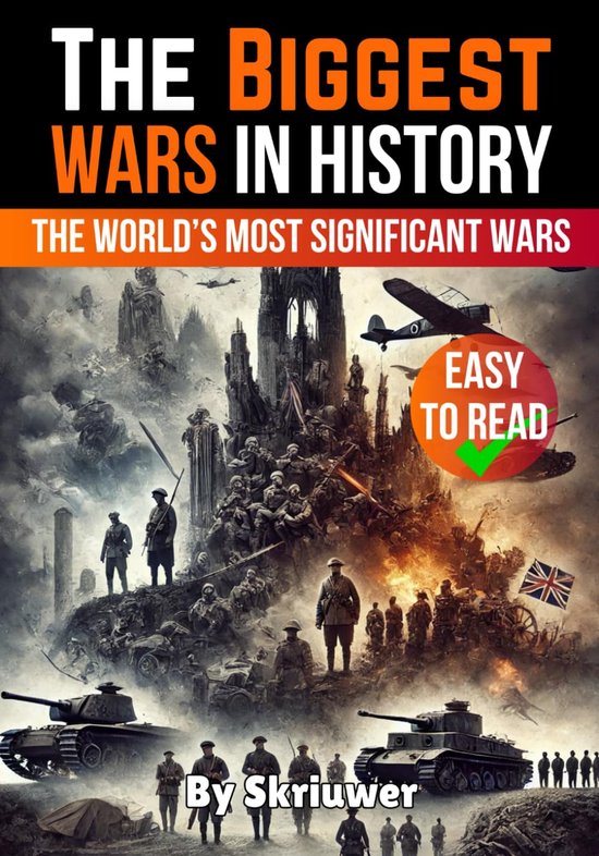 The Biggest Wars in History: The World’s Most Significant Conflicts ...