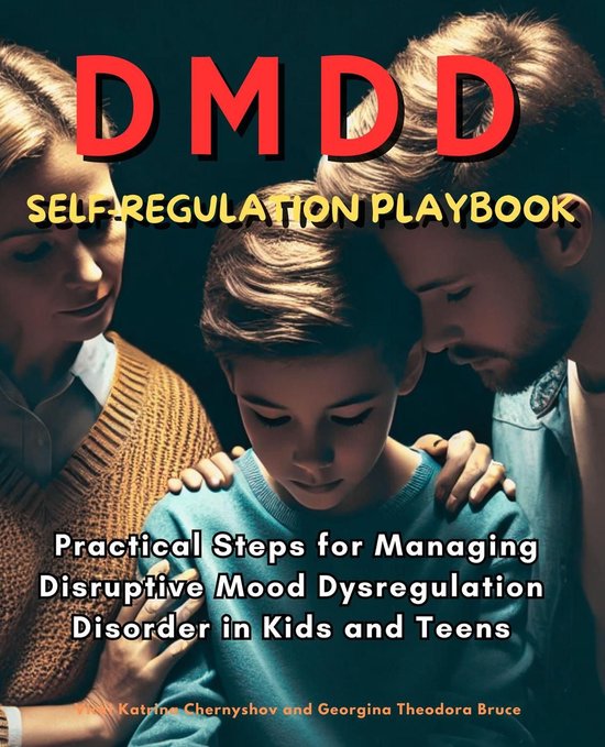 The DMDD Self-Regulation Playbook:Practical Steps for Managing ...