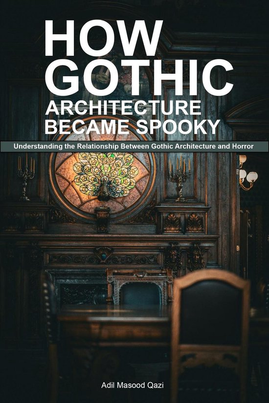 How Gothic Architecture Became Spooky: Understanding the Relationship ...